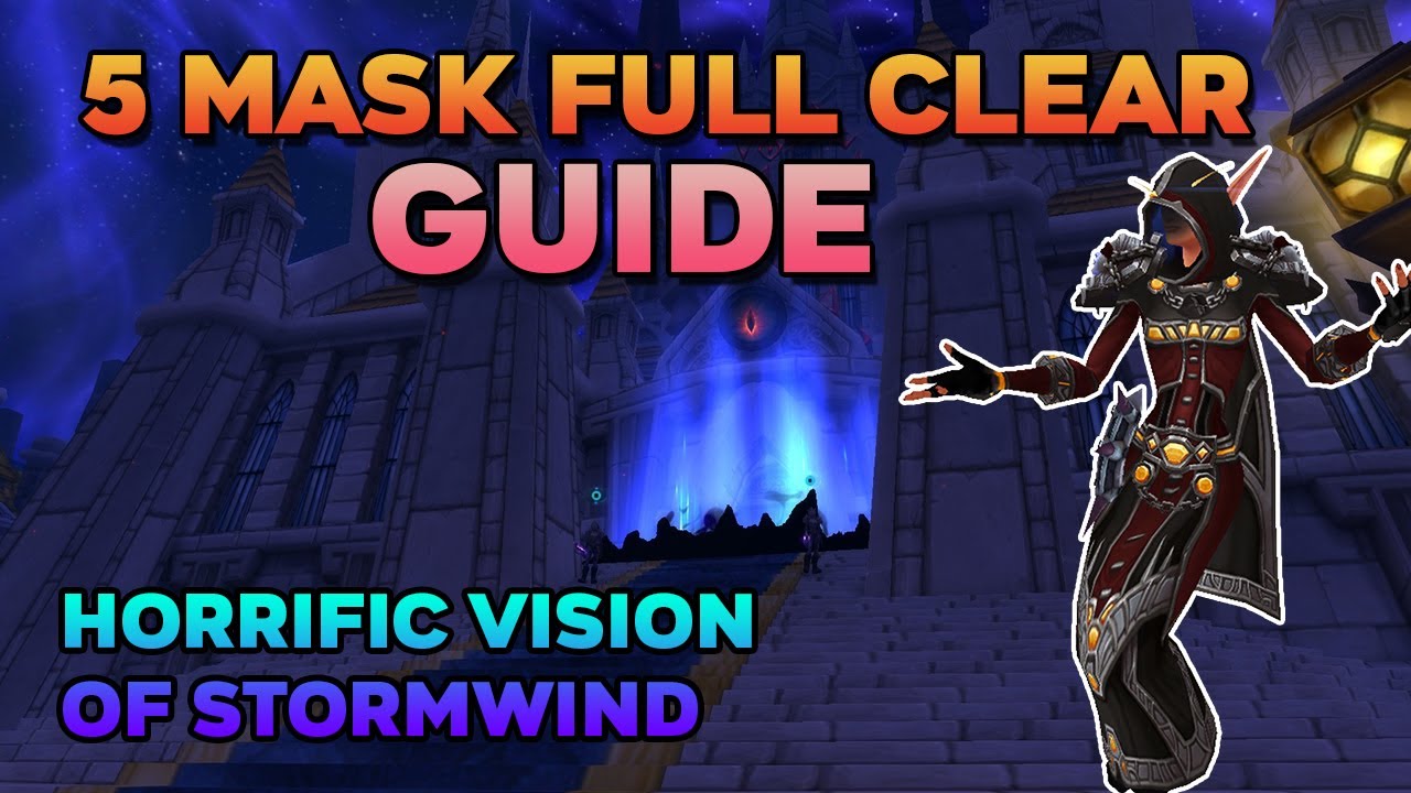 5 Mask Full Clear Solo Guide - Horrific Vision of Stormwind (Shadow ...