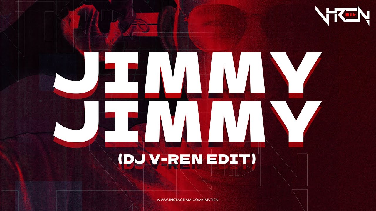 Jimmy Jimmy (DJ V-REN Edit) - YouTube