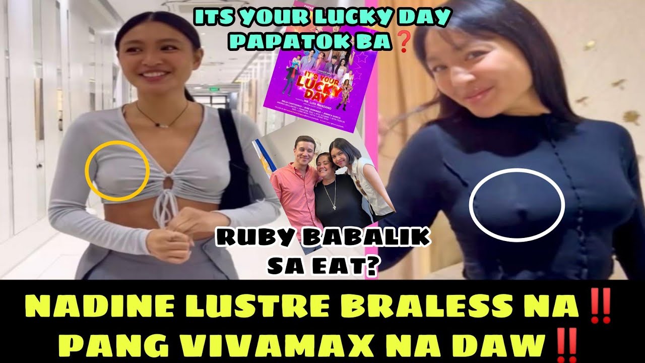 NADINE LUSTRE BRALESS NA‼️ PANG VIVAMAX NA DAW‼️ ITS YOUR LUCKY DAY PAPATOK BA? RUBY BALIK EAT ...