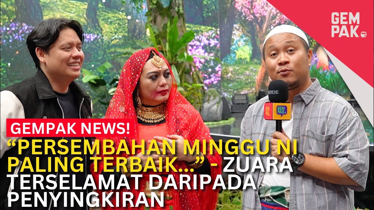 “PERSEMBAHAN MINGGU NI PALING TERBAIK…” - Zuara Terselamat Daripada ...