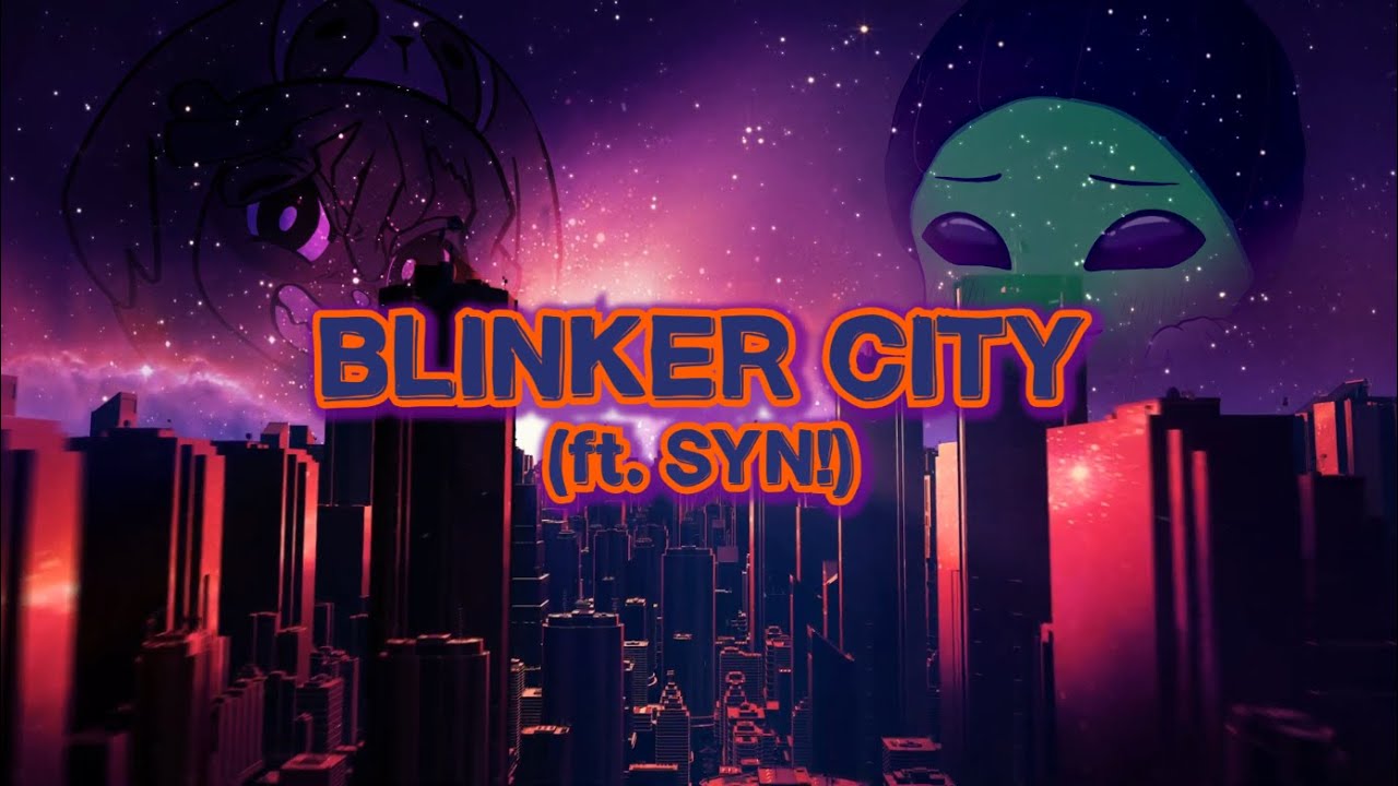 Blinker City (ft. SYN!) - YouTube