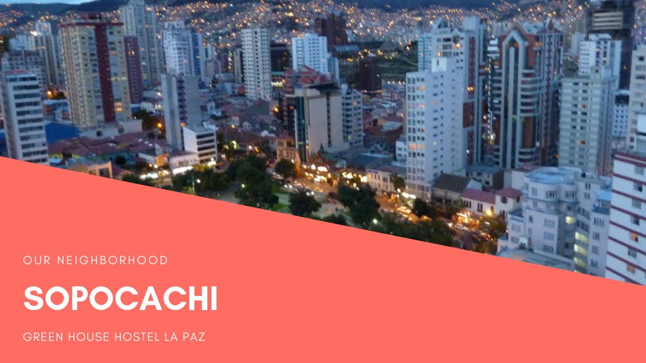 Our neighborough, Sopocachi in La Paz - YouTube