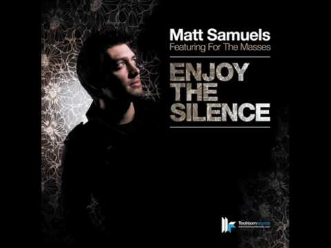 Matt Samuels feat. For The Masses - Enjoy The Silence [Original Radio ...