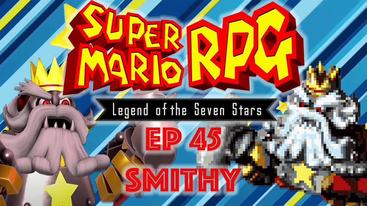 Super Mario RPG EP 45 - Smithy - YouTube