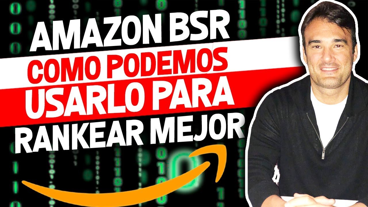 QUE ES EL AMAZON BSR - BEST SELLERS RANK Y COMO PODEMOS UTILIZARLO ...