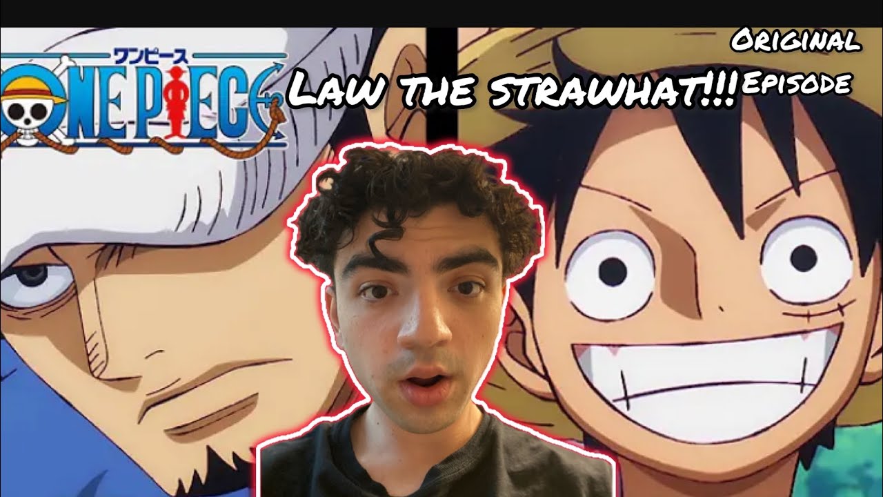 LAW THE STRAWHAT! | ONE PIECE LUFFY AND LAW SPECIAL ORIGINAL EPISODE REACTION - YouTube