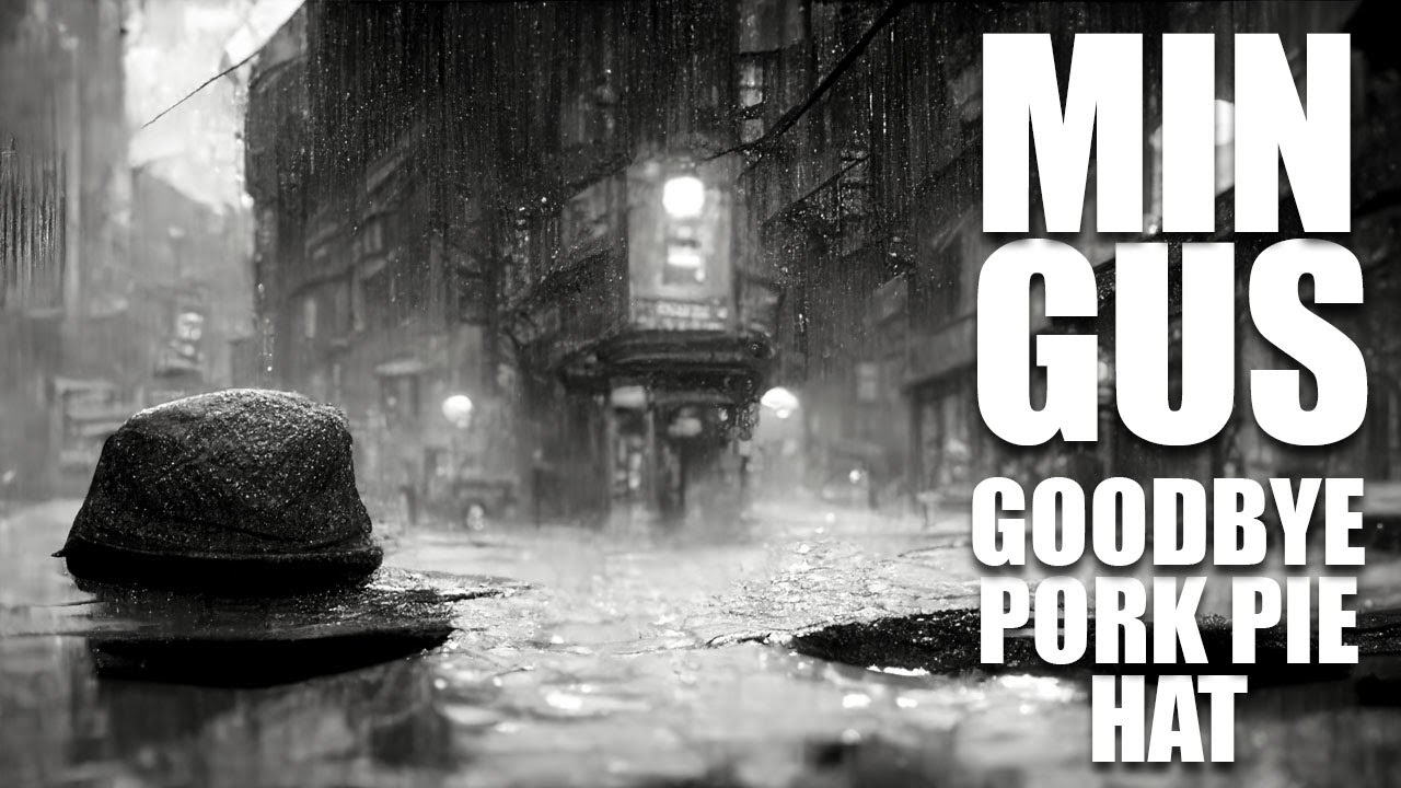 Mingus Big Band (Charles Mingus) — “Goodbye Pork Pie Hat” (with London ...