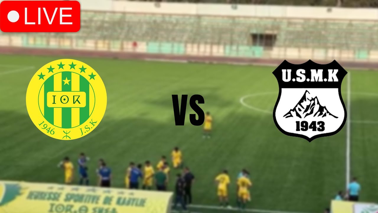 Match JSK VS USMK Khenchela EN DIRECT LIVE شبيبة القبائل مباشر jsk vs ...