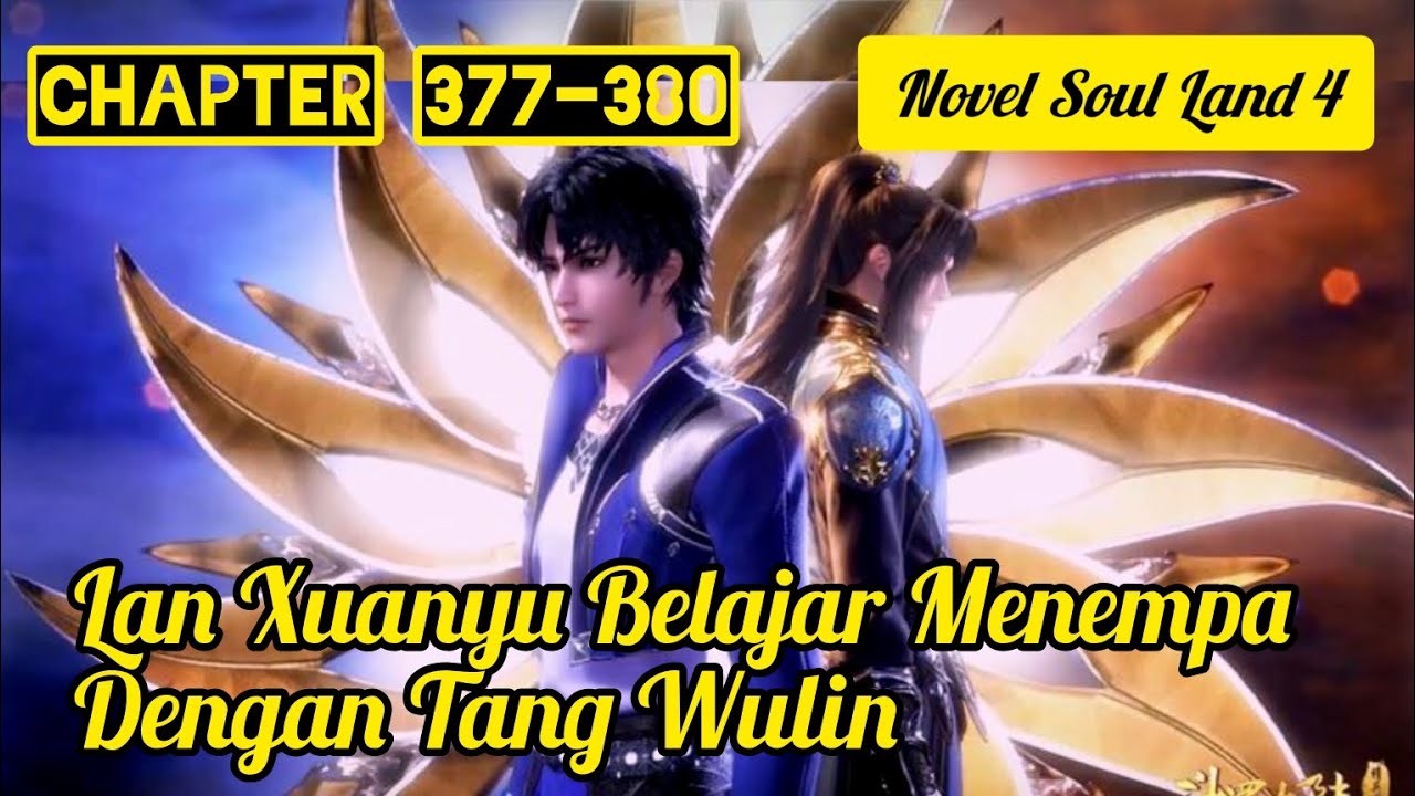 Lan Xuanyu Belajar Menempa dengan Tang Wulin || Novel Soul Land 4 ...