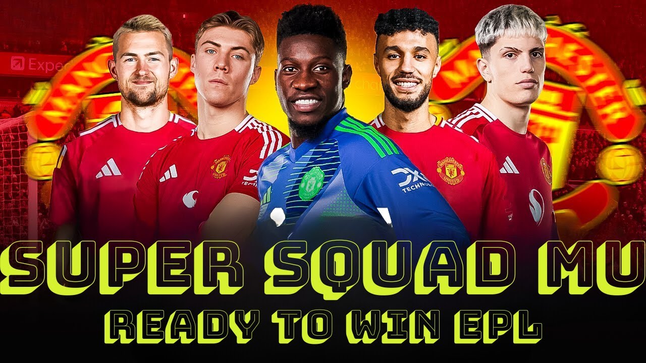 MU SUPER TEAM 2024/25 SEASON: A STRONG STAR LINEUP TO HELP THE RED ...