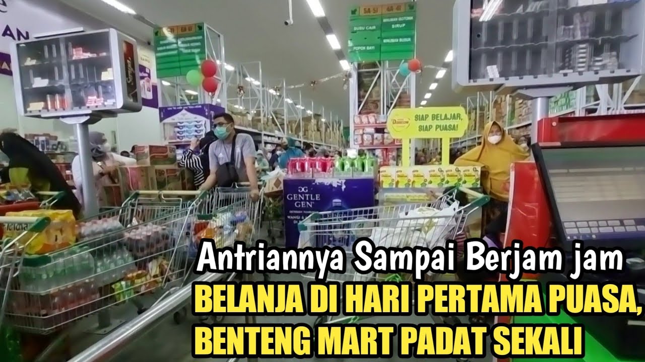 BENTENG MART RAMAI SEKALI DI PUASA PERTAMA RAMADHAN - YouTube