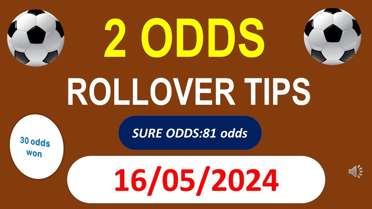 Football Prediction Today | 16-05-2024 | 2 odds Rollover Tips | | Daily ...