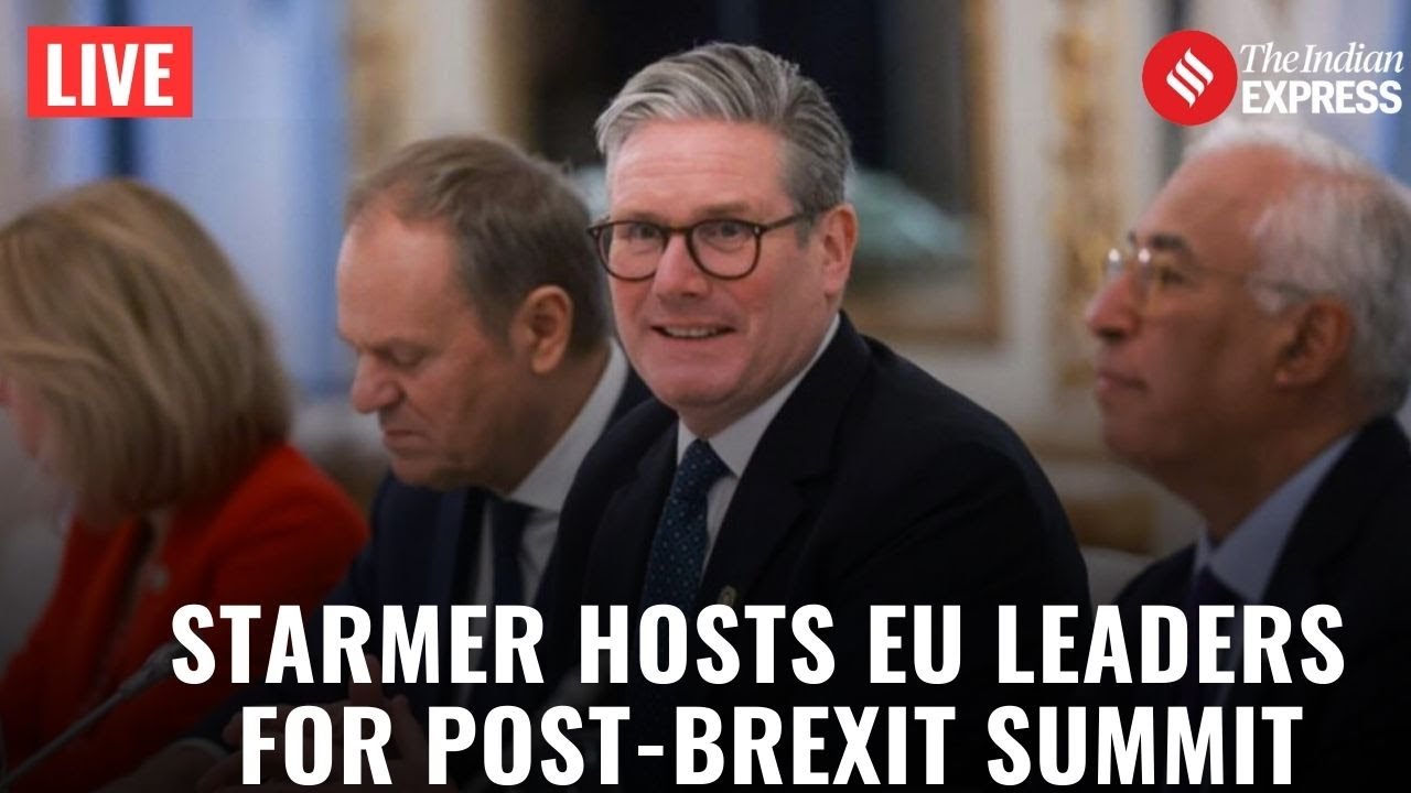 LIVE: British Prime Minister Keir Starmer Welcomes EU Leaders to London ...