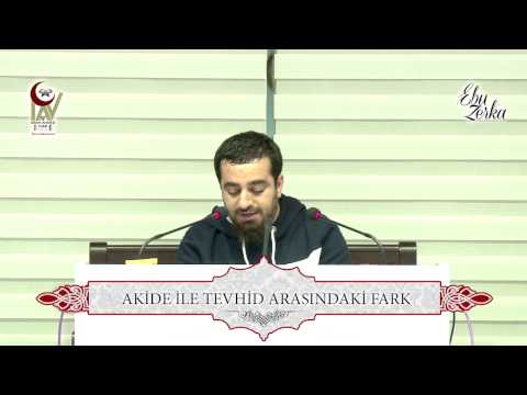 Akide İle Tevhid Arasındaki Fark / Ebu Zerka