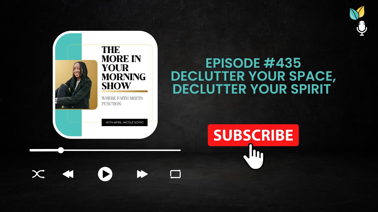 Declutter Your Space, Declutter Your Spirit | The More in Your Morning ...