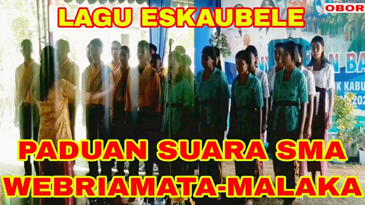 MERDU! PADUAN SUARA TERHITS SMA WEBRIAMATA, MALAKA-NTT//ESKAUBELE - YouTube