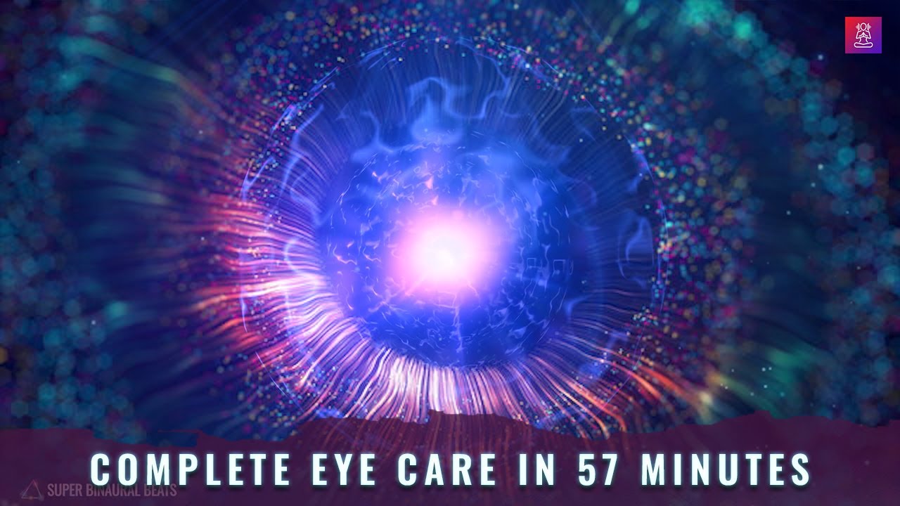 "COMPLETE EYE CARE in 57 mins" 528 Hz Eyesight Healing Frequency | Reduce Eye Strain ...