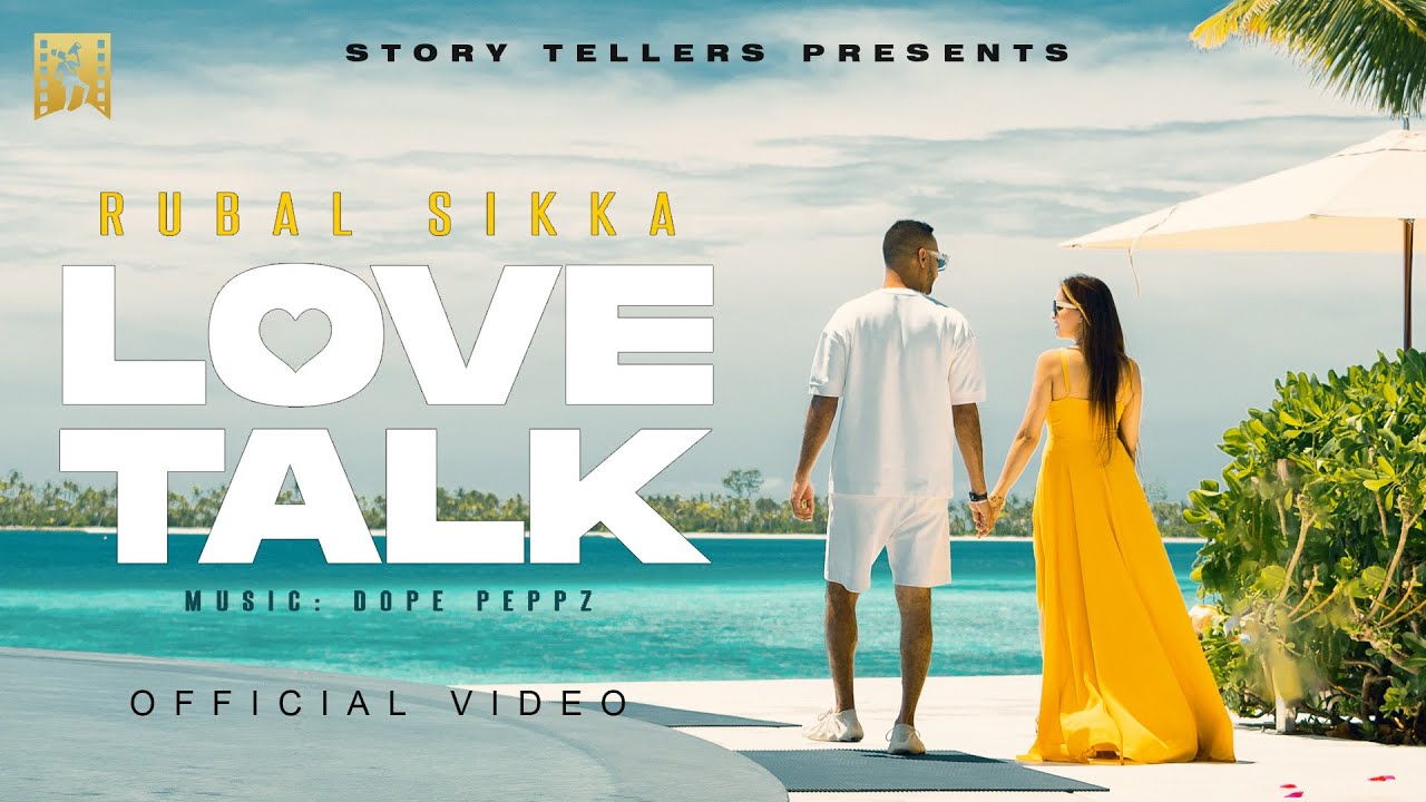 LOVE TALK | RUBAL SIKKA | DOPE PEPPZ | OFFICIAL VIDEO | Latest Punjabi ...
