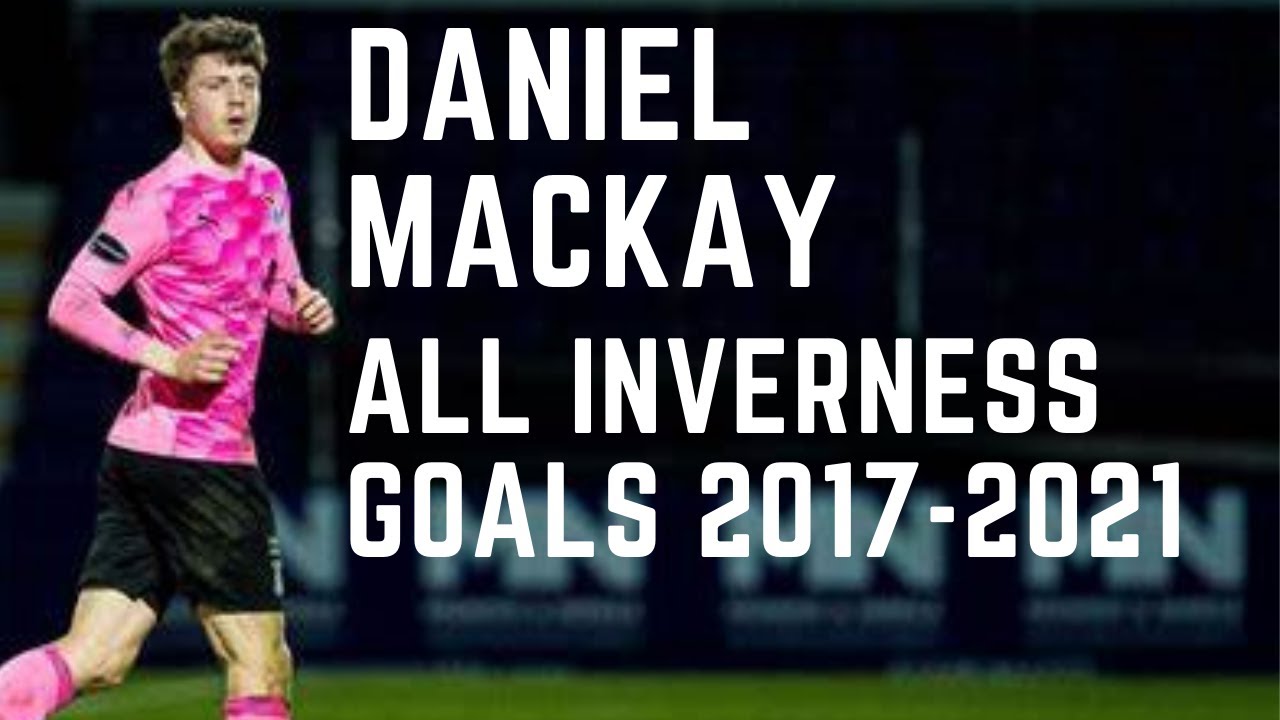 Daniel MacKay – All Inverness CT Goals 2017–2021 - YouTube
