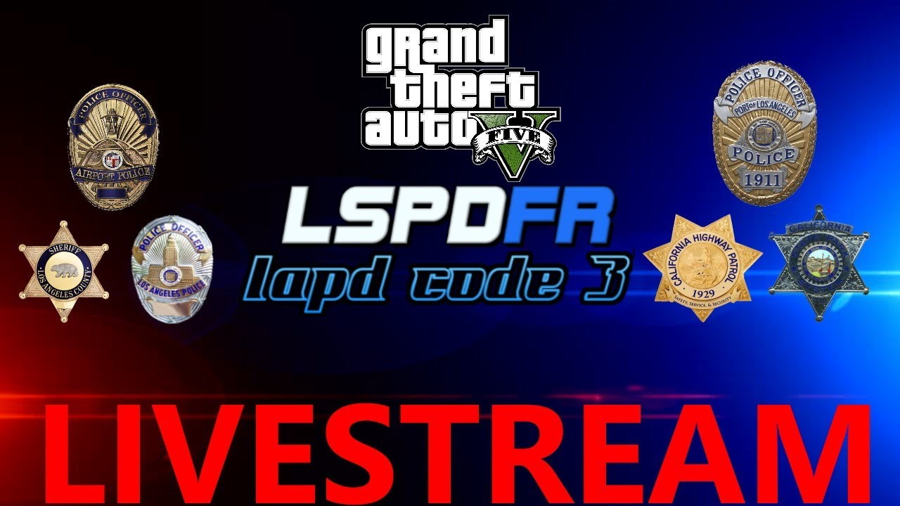 #LSPDFR EP 100 - LIVESTREAM WITH LAPD CODE 3 - YouTube