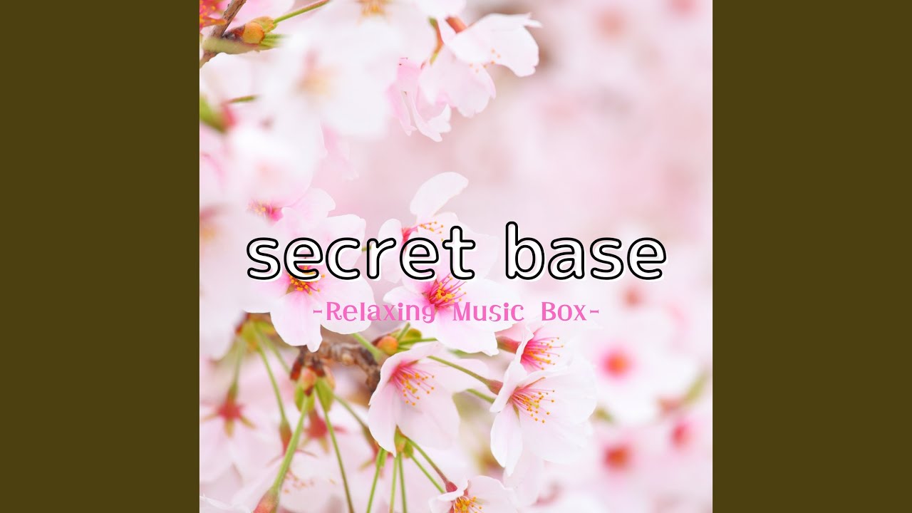 secret base -Relaxing Music Box- (Cafe ORGEL Cover) - YouTube Music