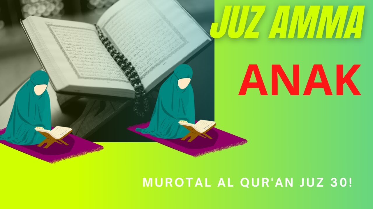 Murotal Anak Juz 30-Juzz Amma Anak-Qur'an for Kids - YouTube