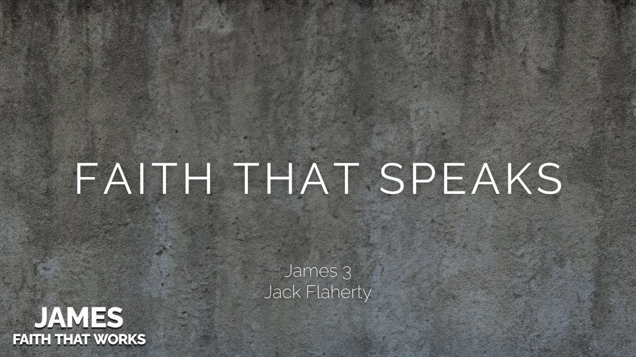 James – Faith that Works | Faith that Speaks | Jack Flaherty - YouTube