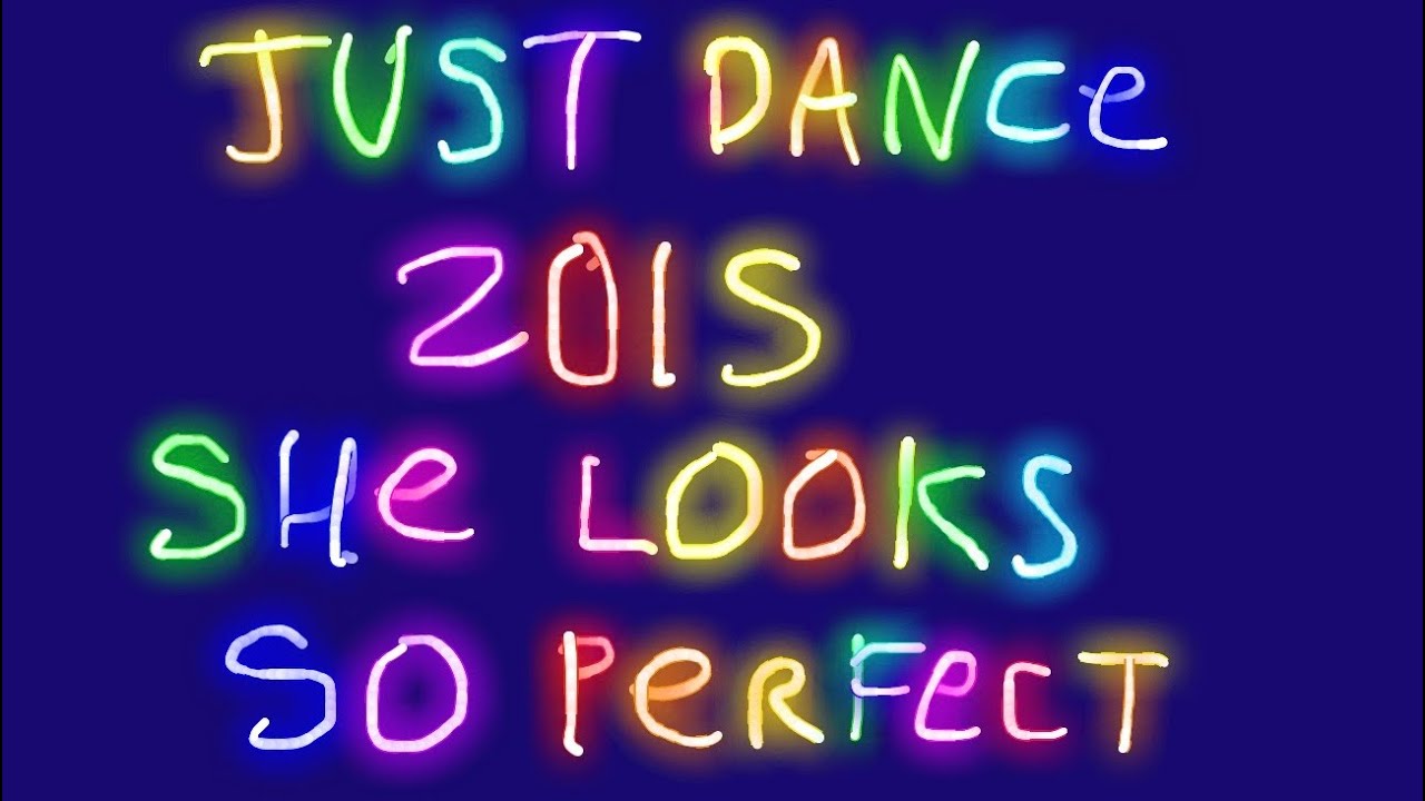 JUST DANCE 2015 She Looks So Perfect - YouTube