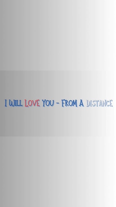 I Will Love You - From A Distance || Poem - YouTube