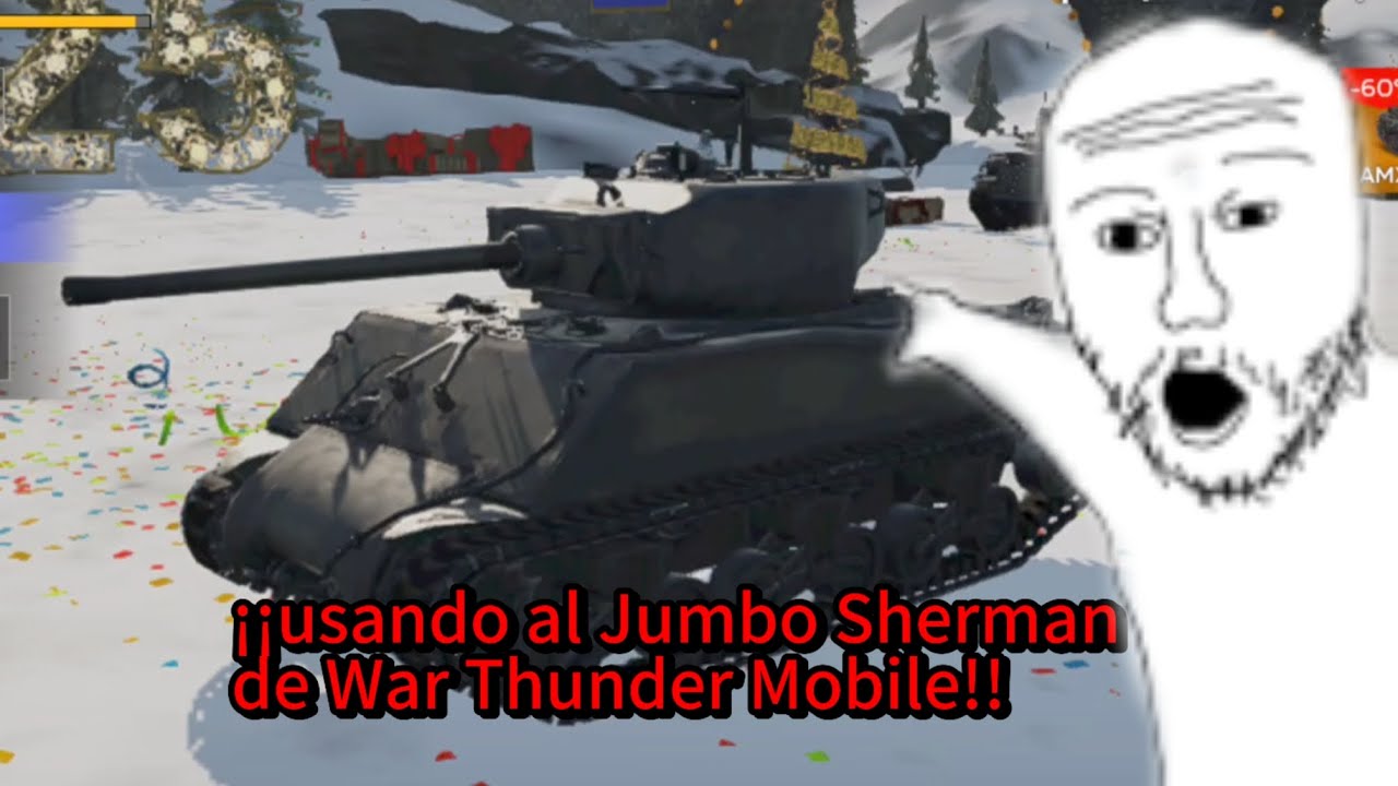 jugando War thunder Mobile con el peloton del Jumbo Sherman (la ...