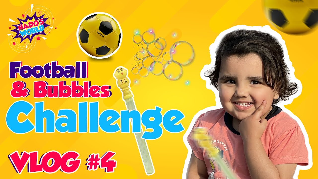 Football & Bubbles Chellenge by Nado #kidsvlogging #games #kidsvideos ...
