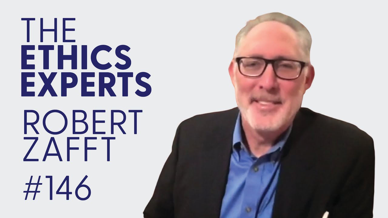 Robert Zafft | The Ethics Experts Podcast #146 - YouTube