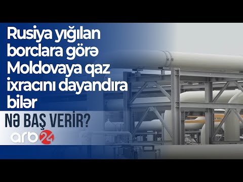 Rusiya yığılan borclara görə Moldovaya qaz ixracını dayandıra bilər - Nə baş verir?