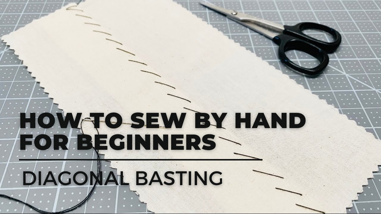 HOW TO SEW FOR BEGINNERS: DIAGONAL BASTING AKA TAILOR BASTING - YouTube