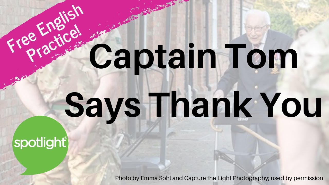 Captain Tom Says Thank You | practice English with Spotlight - YouTube