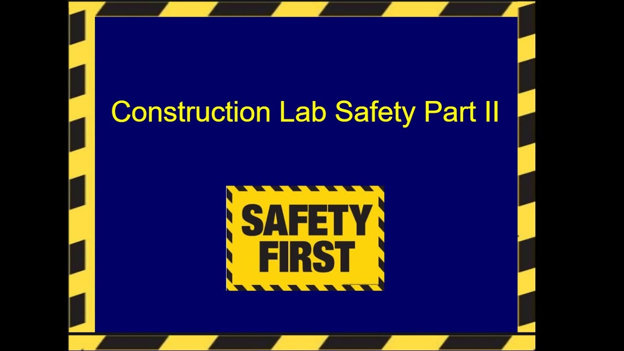 Construction Lab Safety Part II - YouTube