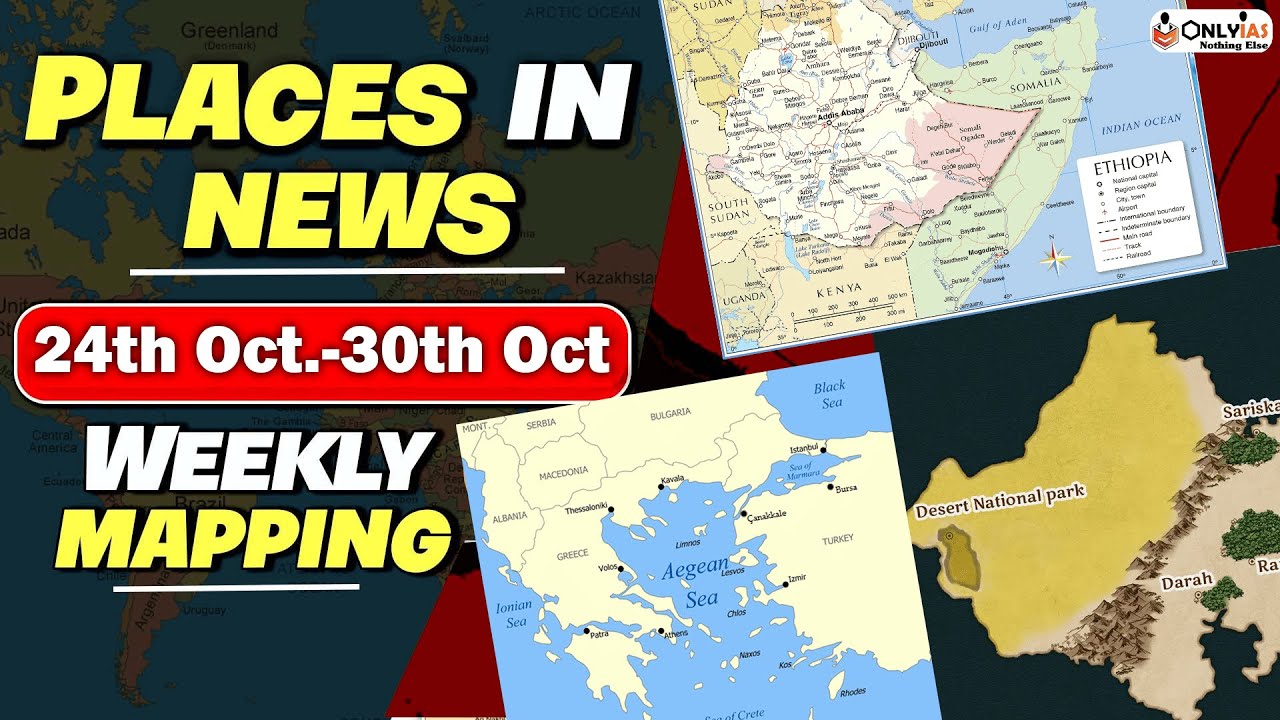 Learn through Maps | Important Places in News | 24th Oct 2022 to 30th ...