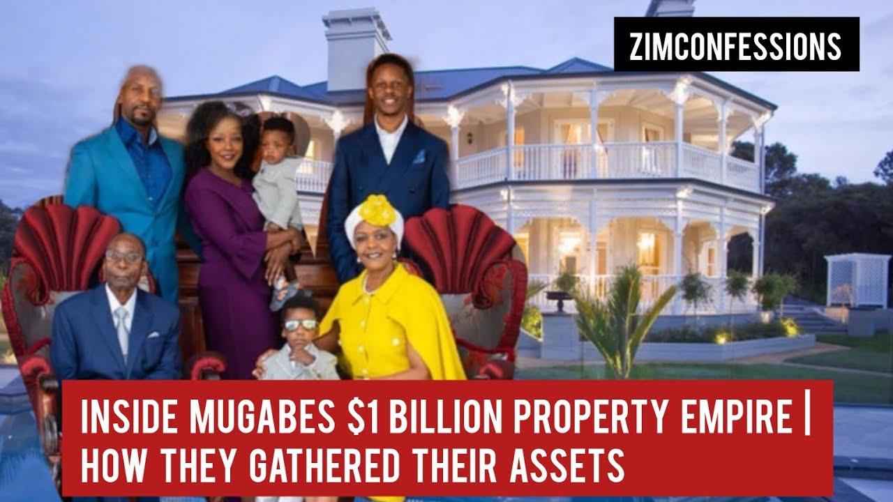 Inside Mugabes $1 Billion Property Empire | How They Gathered Their ...