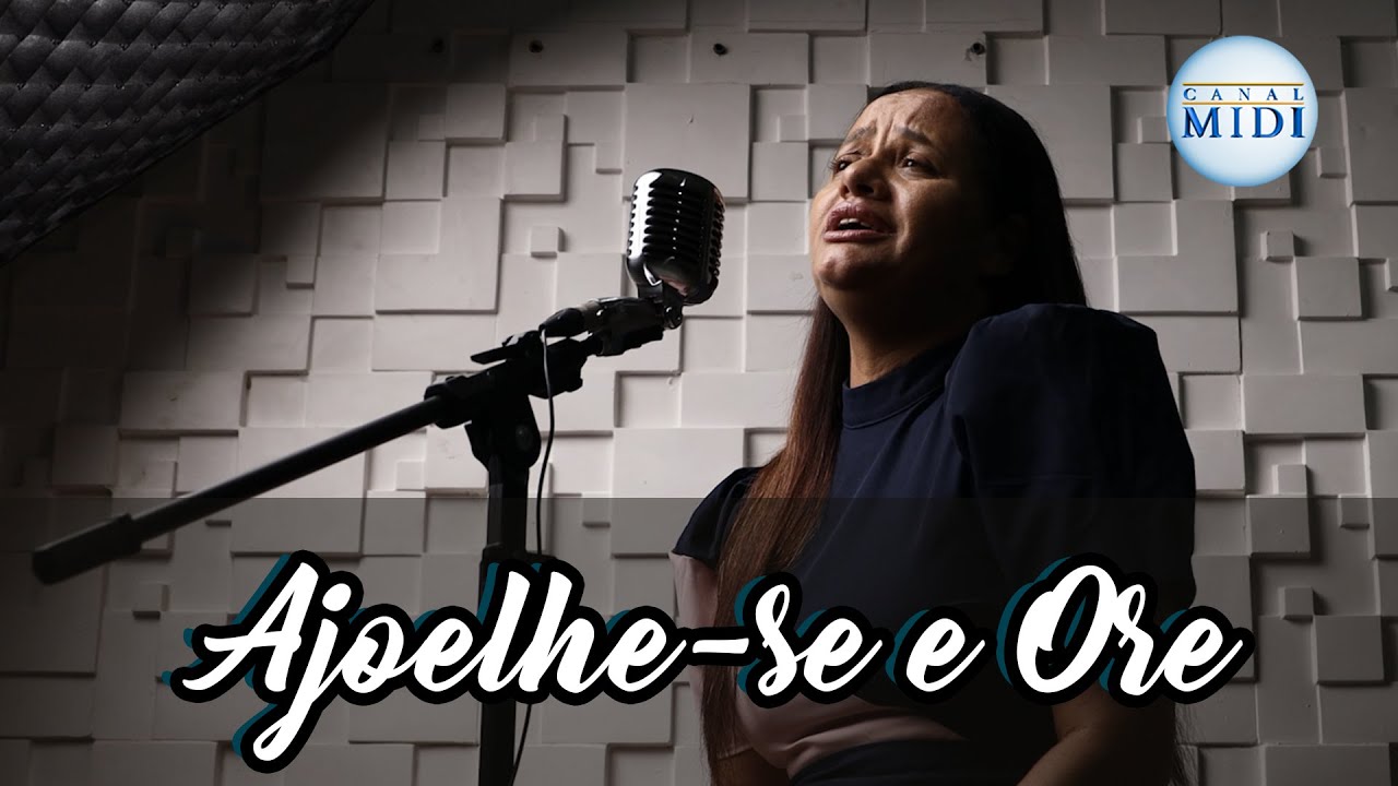 Ajoelhe-se e Ore | Canções de Fé | Canal MIDI - YouTube