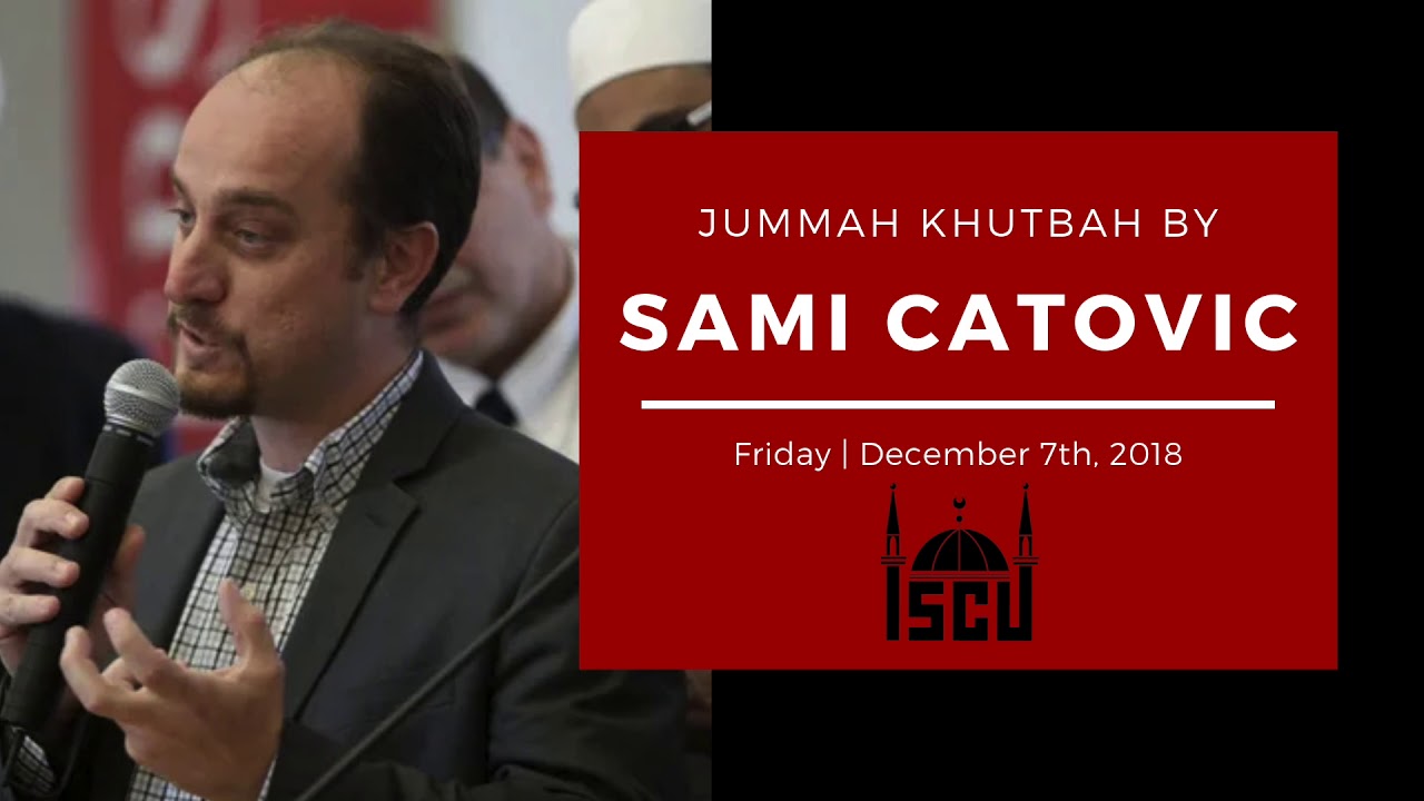 Sami Catovic's Khutbah | December 7th, 2018 - YouTube