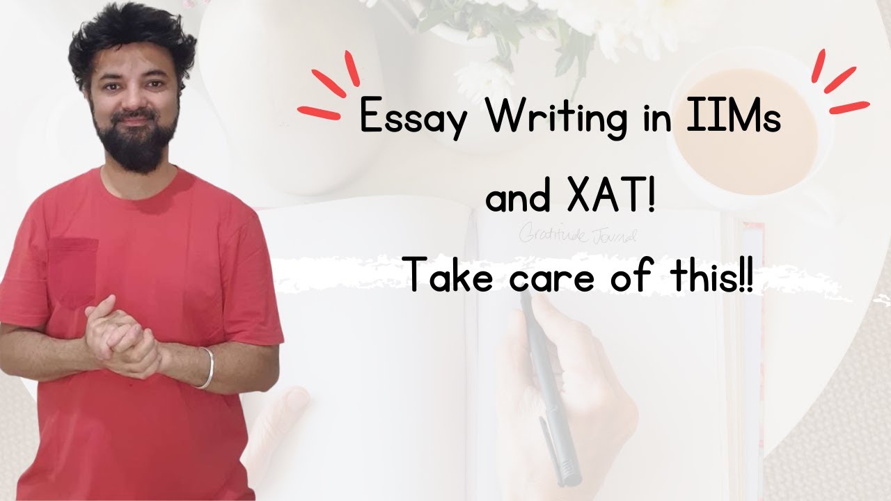 Essay Writing in IIMs and XAT! Take care of this!! Its a Management ...
