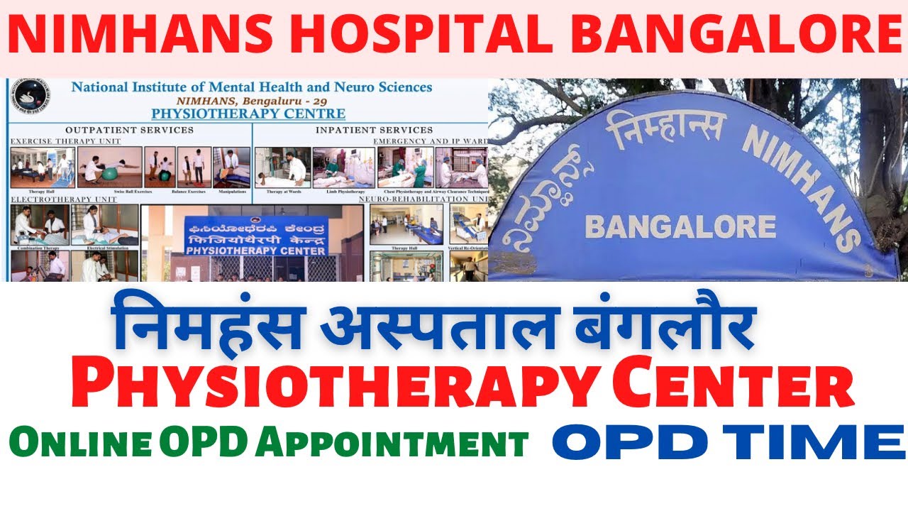 Nimhans Hospital Bangalore Physiotherapy Centre Details OPD time ...