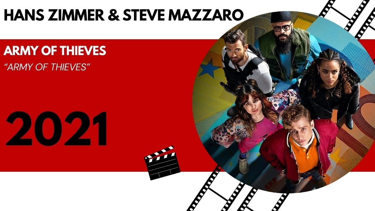 Hans Zimmer & Steve Mazzaro - Army of Thieves - Army of Thieves (2021 ...