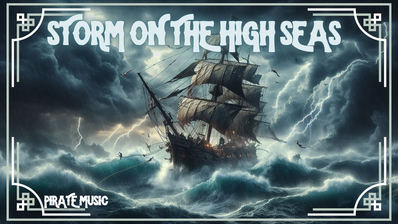 Storm on the High Seas (Song, Lyrics in Description) | (Pirate Music ...