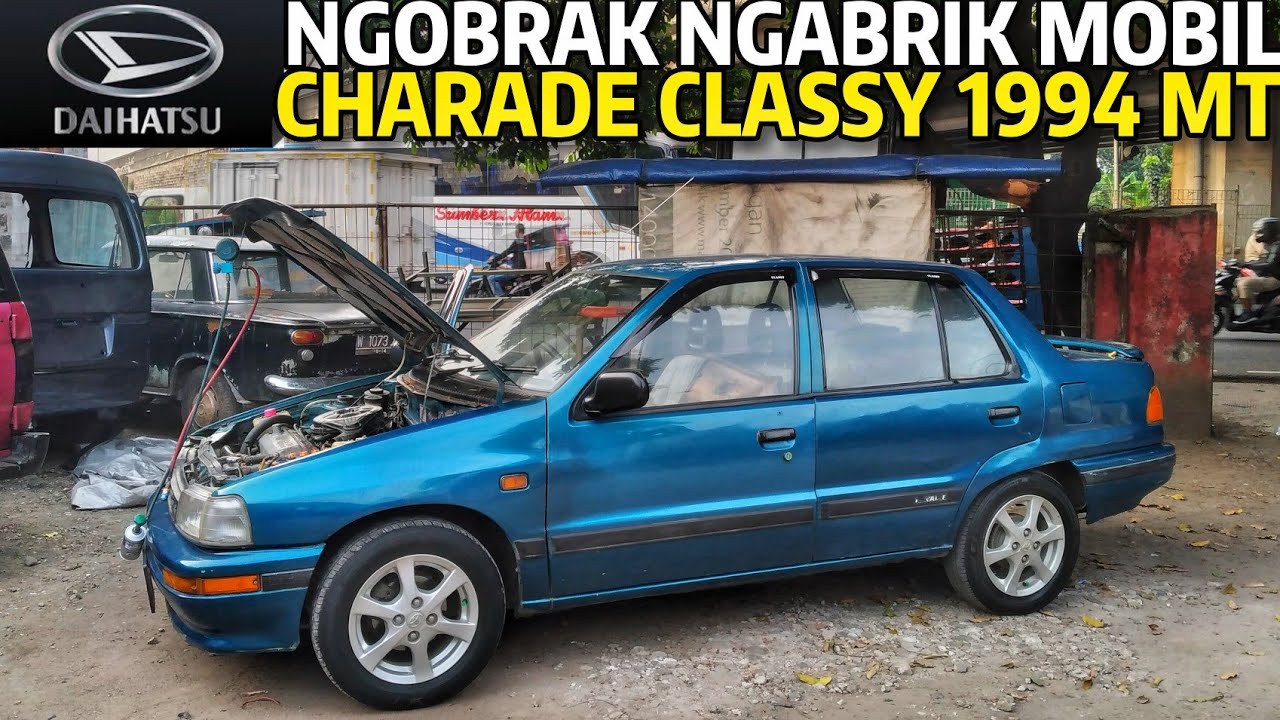 MEMPERBAIKI MOBIL DAIHATSU CHARADE CLASSY TAHUN 1994 INI | NGOBRAK ...