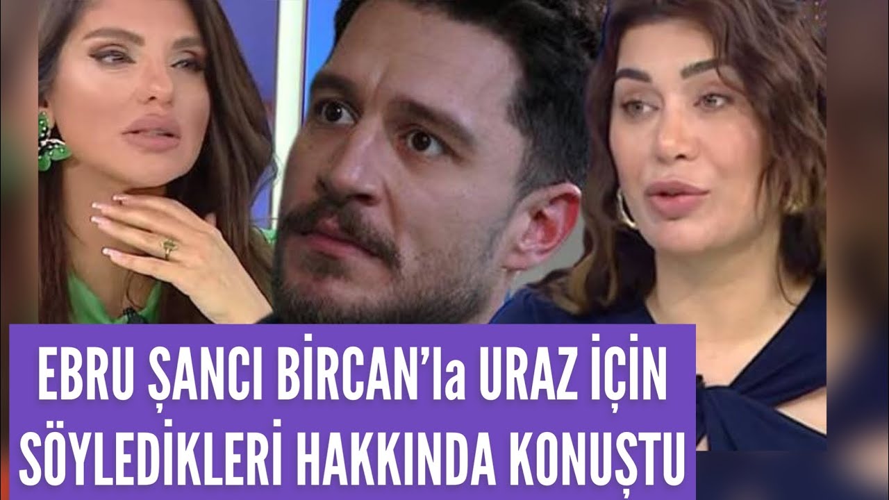 Bircan Bali'ye "Uraz'la sen yattın" demişti! Ebru Şancı söylediklerinden pişman oldu - YouTube