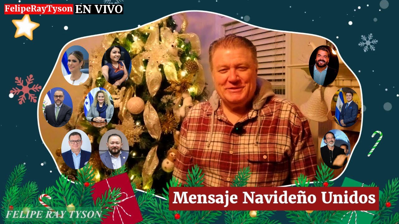 Mensaje Navideño Unidos con Felipe Ray Tyson y los amigos de El ...
