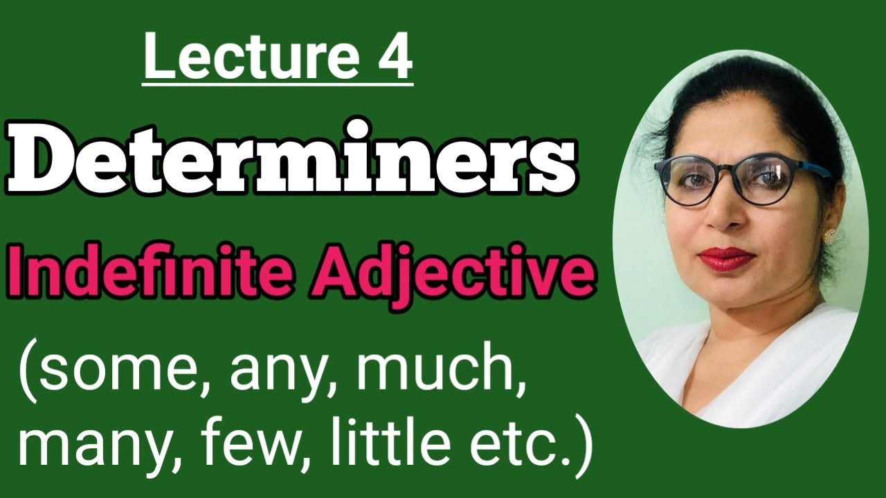 Determiners | Lecture 4 | Indefinite Adjective | Grammar for IELTS ...