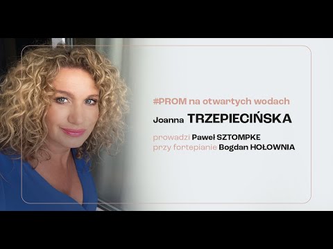 #PROM NA OTWARTYCH WODACH / JOANNA TRZEPIECIŃSKA