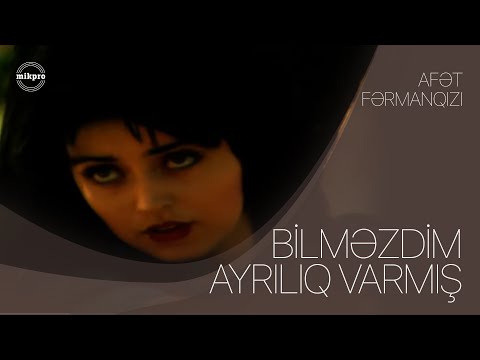 Afət Fərmanqızı — Bilməzdim Ayrılıq Varmış (Arxiv)
